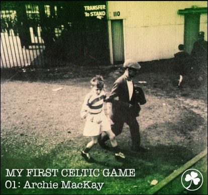 My First Celtic Game 01 – Archie MacKay – the shamrock